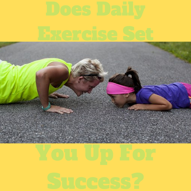 Does Daily Exercise Set You Up For Success? – Work4Success